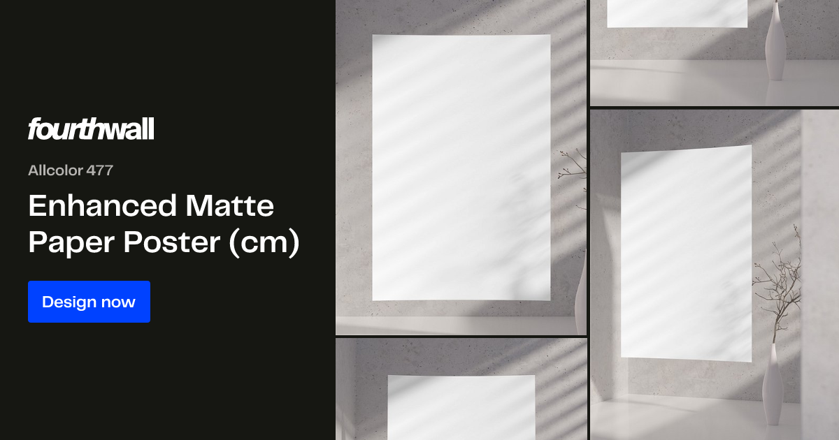 Enhanced Matte Paper Poster (cm) | Fourthwall